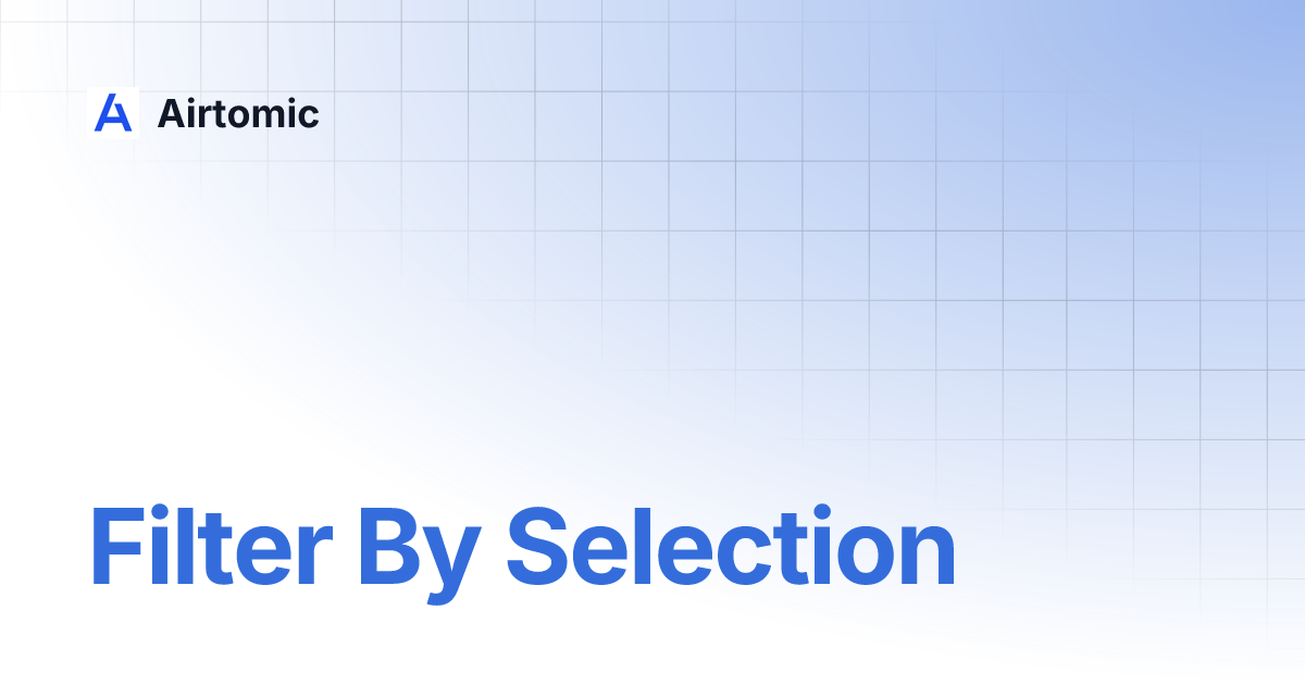 Filter By Selection | Airtomic